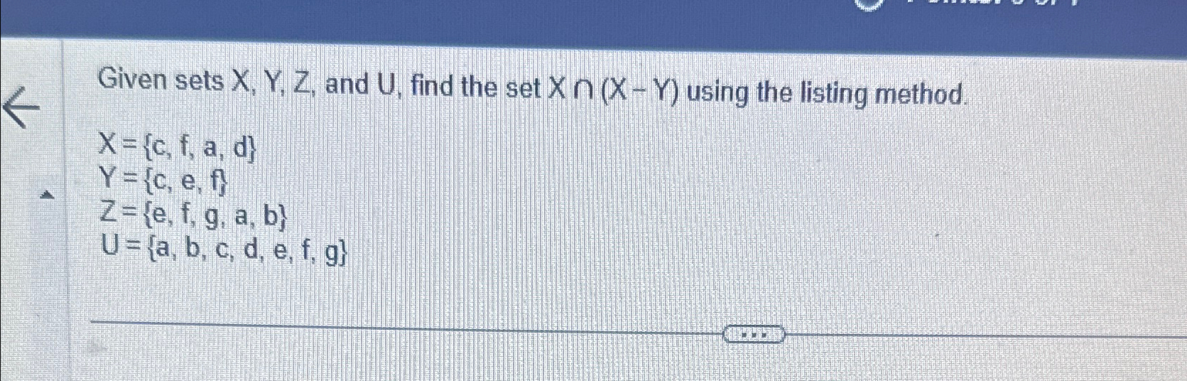 Solved Given sets x,Y,Z, ﻿and U, ﻿find the set x∩(x-Y) | Chegg.com