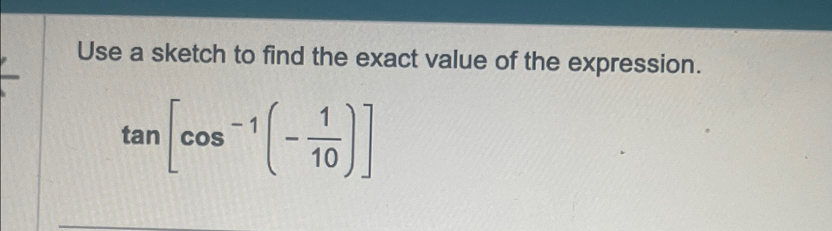 Solved Use a sketch to find the exact value of the | Chegg.com