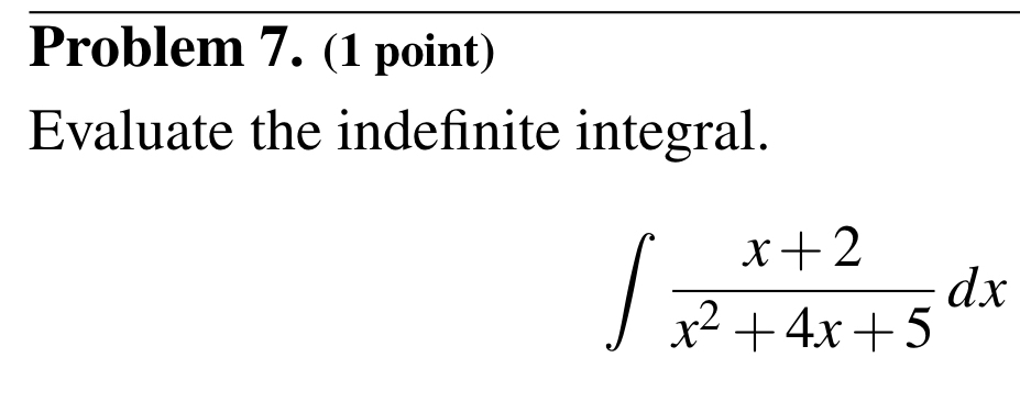 Solved Problem 7. (1 ﻿point)Evaluate the indefinite | Chegg.com