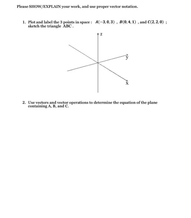 Solved Please SHOW/EXPLAIN your work, and use proper vector | Chegg.com