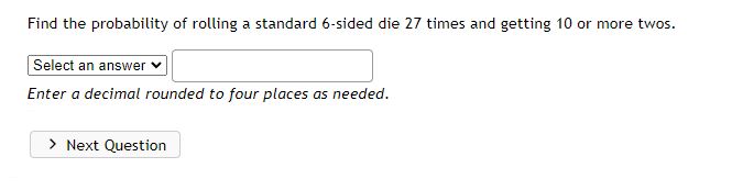 Solved Find the probability of rolling a standard 6 -sided | Chegg.com