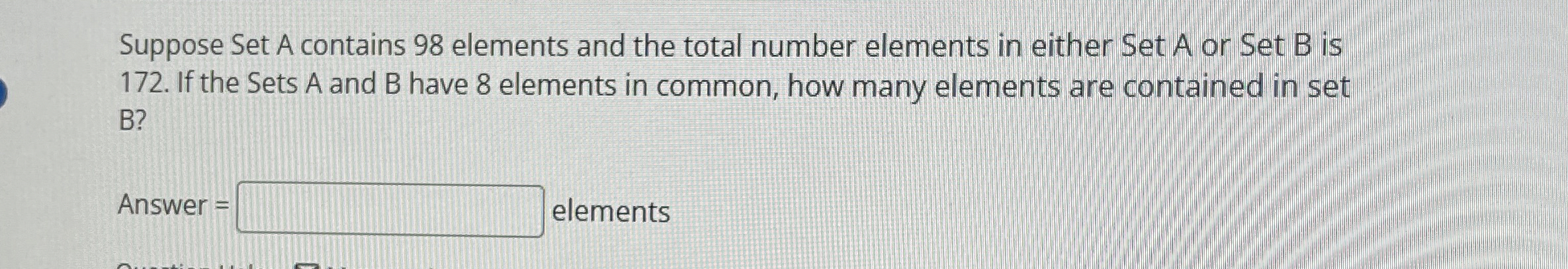 Solved Suppose Set A contains 98 ﻿elements and the total | Chegg.com