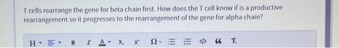 Solved T cells rearrange the gene for beta chain first. How | Chegg.com
