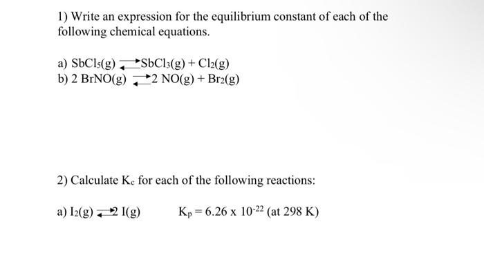 Solved 1) Write an expression for the equilibrium constant | Chegg.com