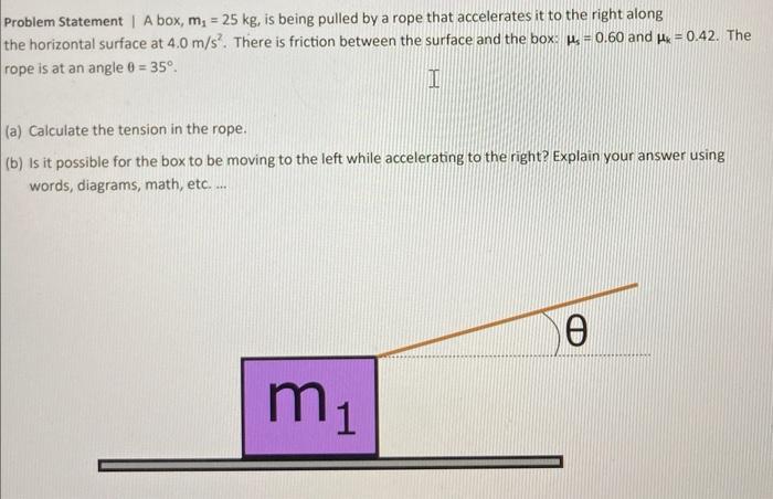 Solved Problem Statement | A box, m1=25 kg, is being pulled | Chegg.com
