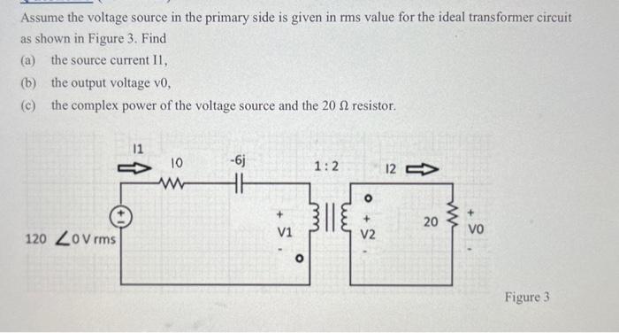 Solved Assume the voltage source in the primary side is | Chegg.com