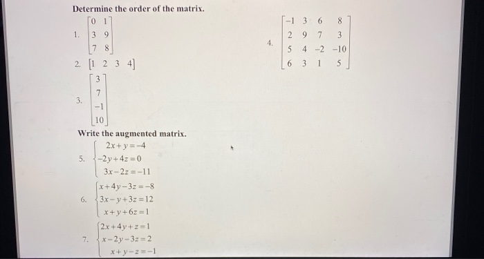 1. Determine the order of the matrix. TO 1 3 9 [7 8 | Chegg.com