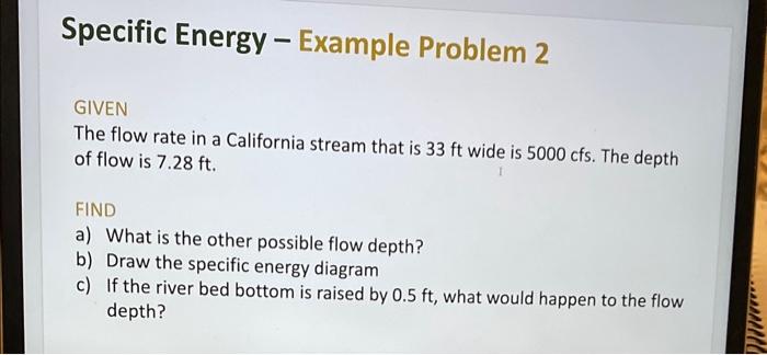 Solved GIVEN The flow rate in a California stream that is | Chegg.com