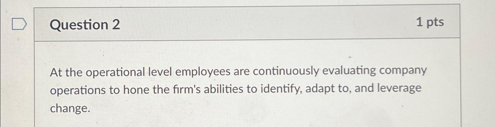 Solved Question 21 ﻿ptsAt the operational level employees | Chegg.com
