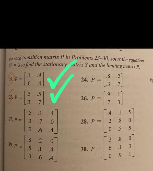 Solved For each transition matrix P in Problems 23-30, solve | Chegg.com