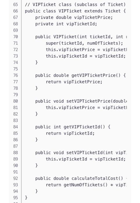 Solved // Ticket class (superclass) public class Ticket \{ | Chegg.com