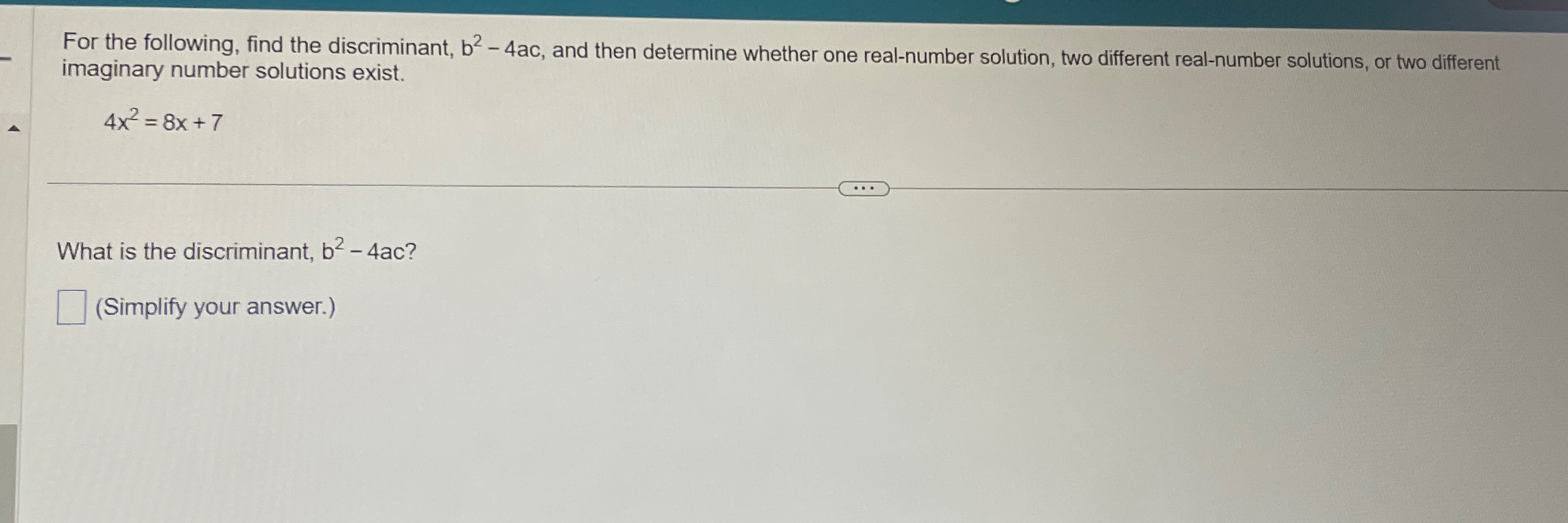 Solved For the following, find the discriminant, b2-4ac, | Chegg.com