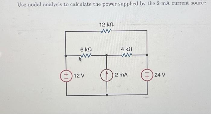 Solved Use nodal analysis to calculate the power supplied by | Chegg.com