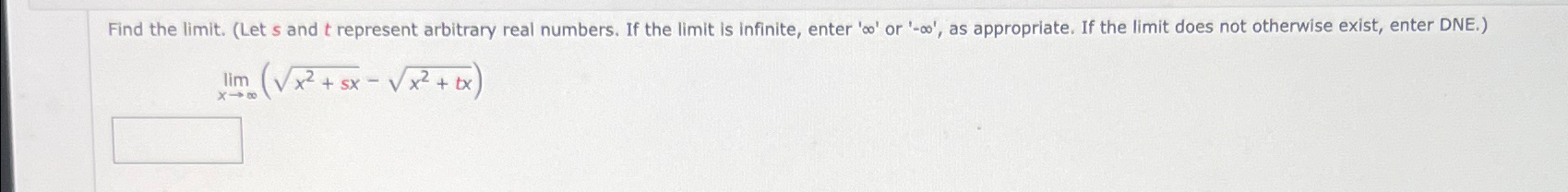 Solved Find the limit. (Let s ﻿and t ﻿represent arbitrary | Chegg.com