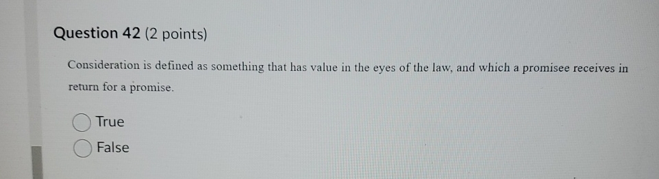 Solved Question 42 (2 ﻿points)Consideration is defined as | Chegg.com