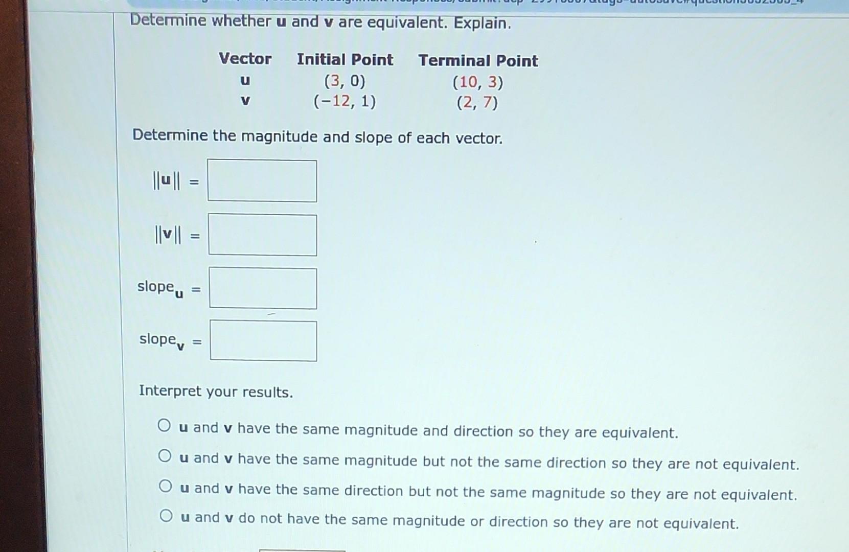 Solved Determine the magnitude and slope of each vector. | Chegg.com