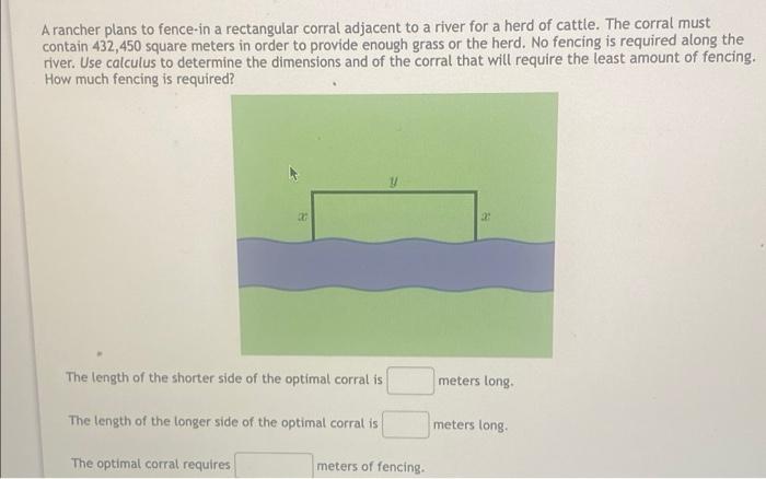 Solved A rancher plans to fence-in a rectangular corral | Chegg.com