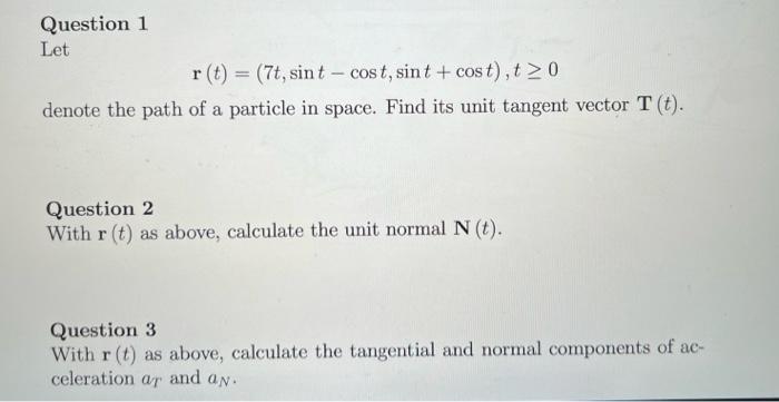 Solved Question 1 Let R T 7t Sint−cost Sint Cost T≥0