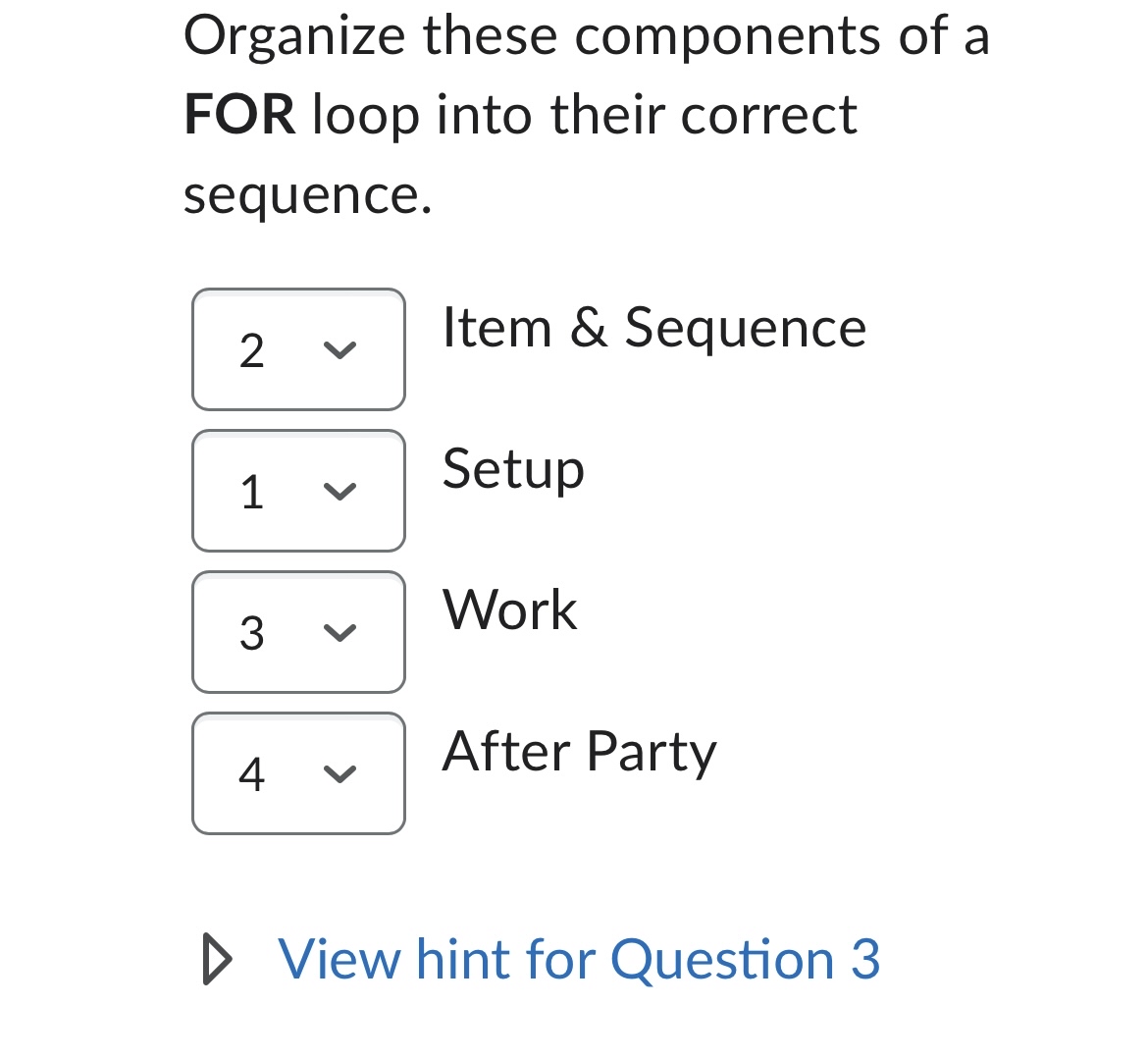 Solved Organize these components of a FOR loop into their | Chegg.com
