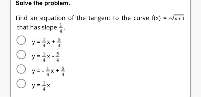 Solved Solve the problem. Find an equation of the tangent to | Chegg.com