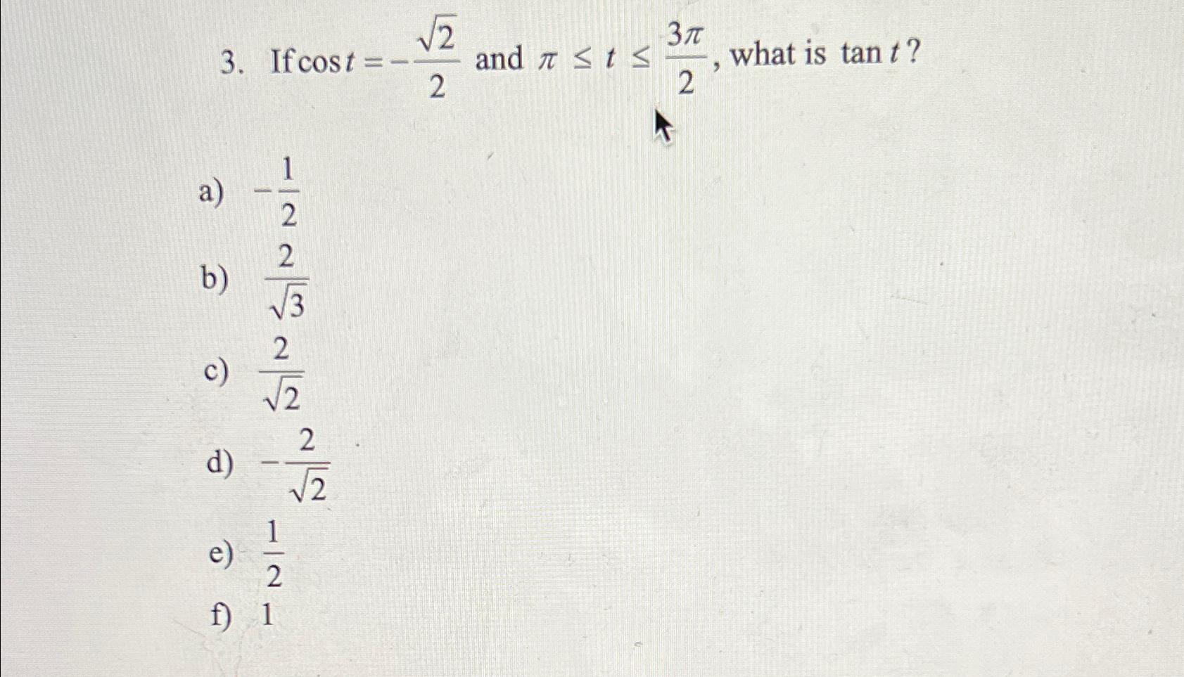 Solved If cost=-222 ﻿and π≤t≤3π2, ﻿what is | Chegg.com