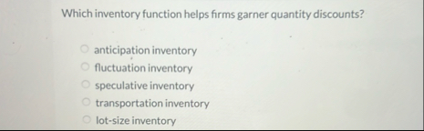 Solved Which inventory function helps firms garner quantity | Chegg.com