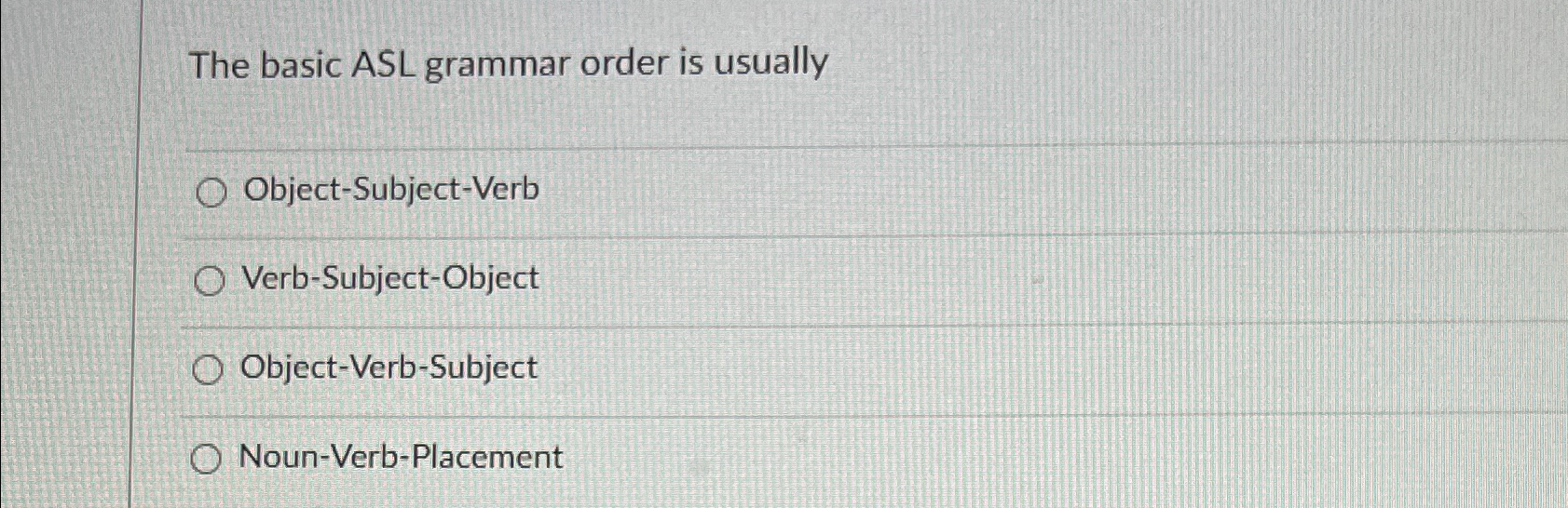 Solved The basic ASL grammar order is | Chegg.com