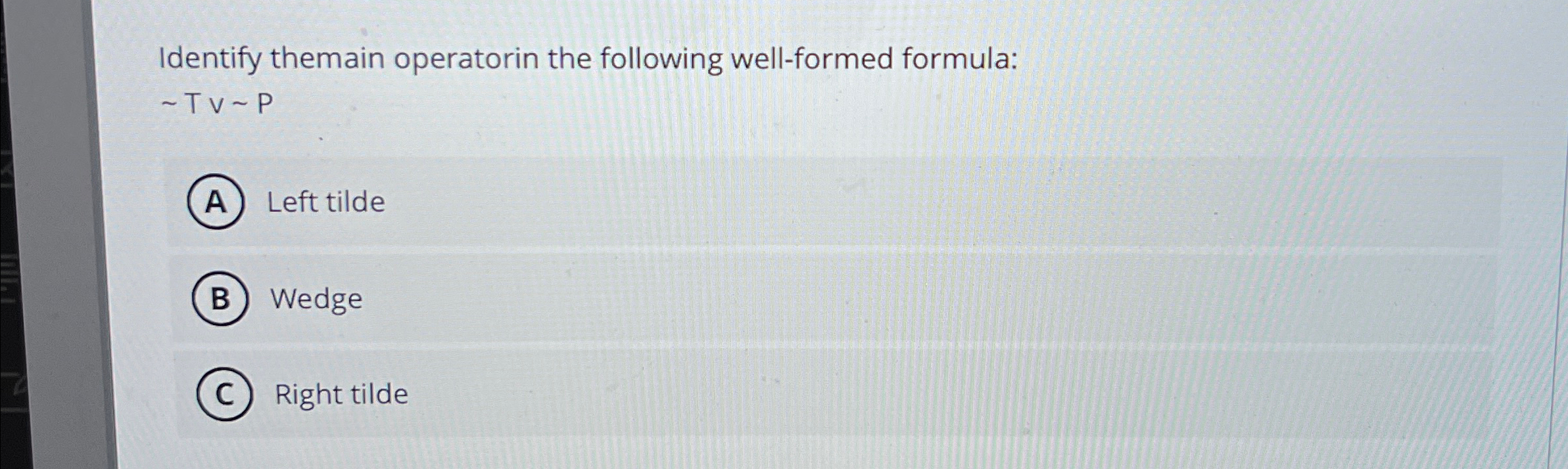 Solved Identify themain operatorin the following well-formed | Chegg.com