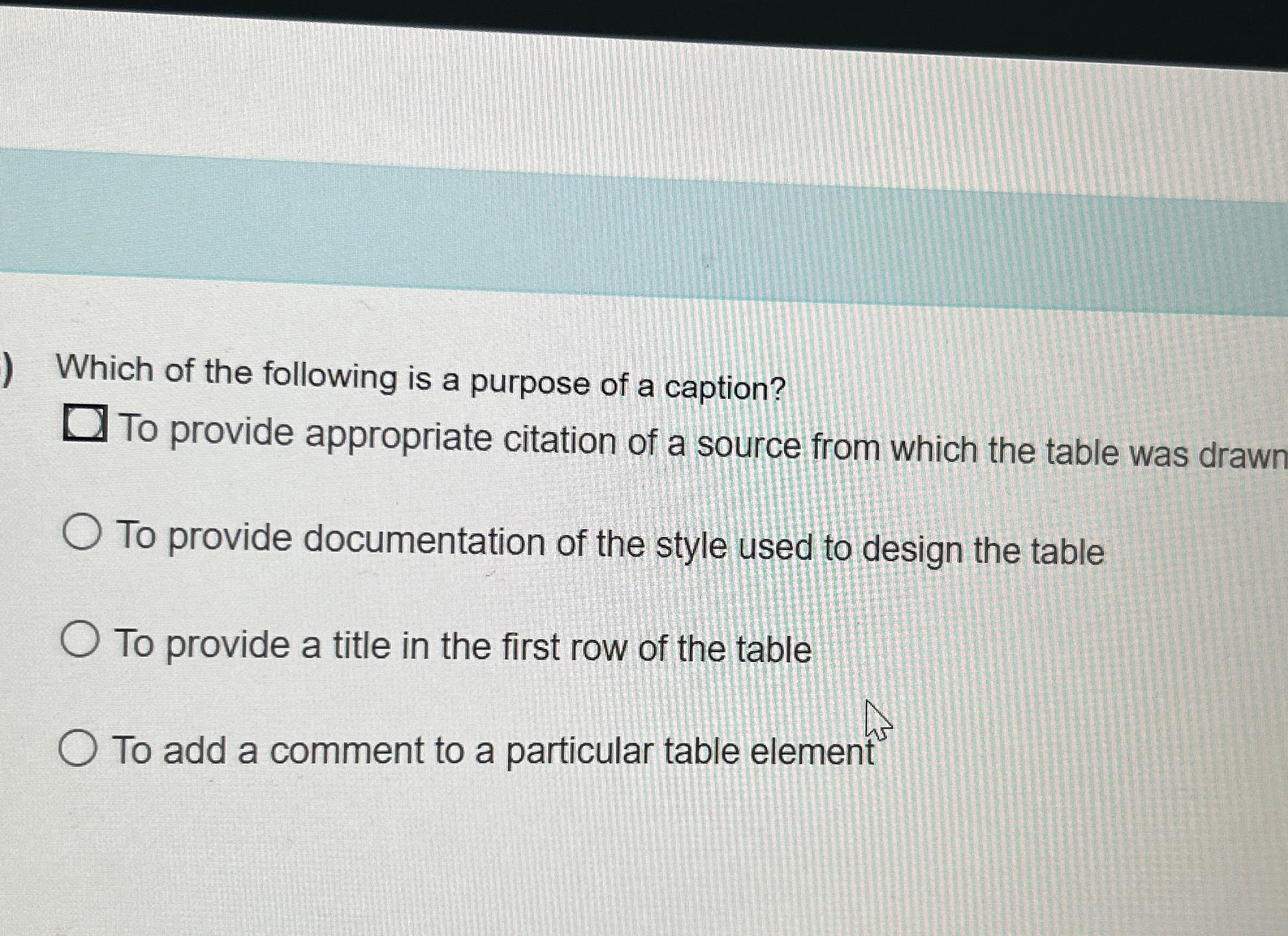 Solved Which of the following is a purpose of a caption?To | Chegg.com