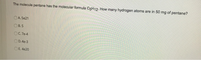 Solved The molecule pentane has the molecular formula C5H12. | Chegg.com