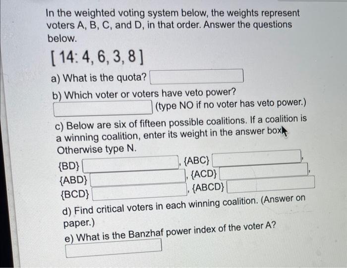 Solved In the weighted voting system below, the weights | Chegg.com