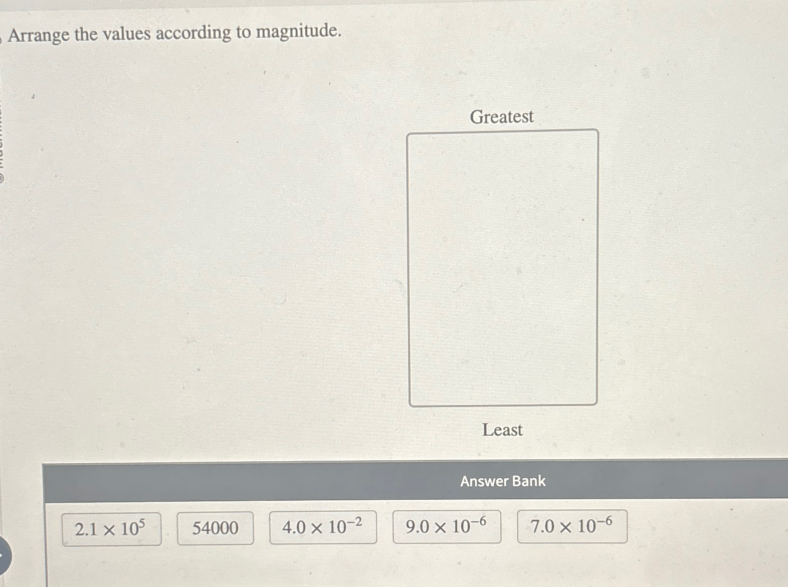 Solved Arrange the values according to magnitude.LeastAnswer | Chegg.com