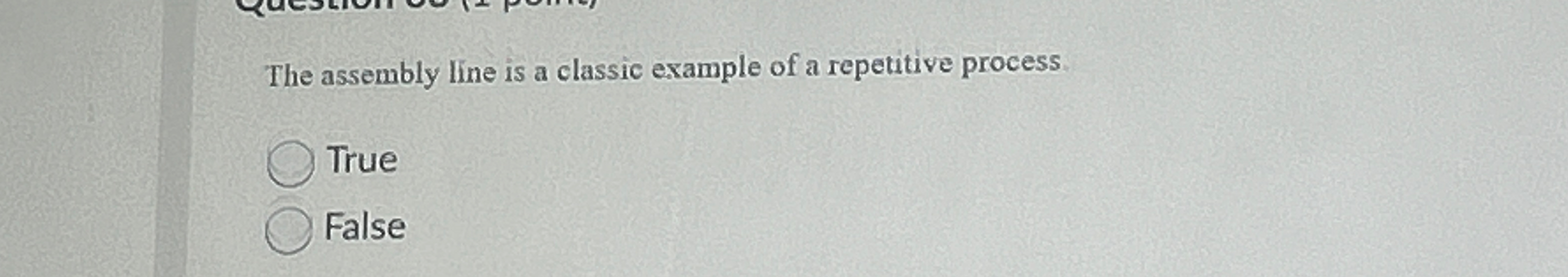 Solved The assembly line is a classic example of a | Chegg.com