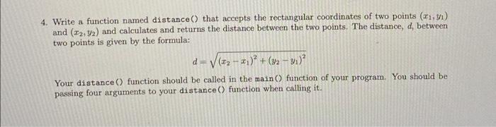Solved 4. Write a function named distance() that accepts the | Chegg.com