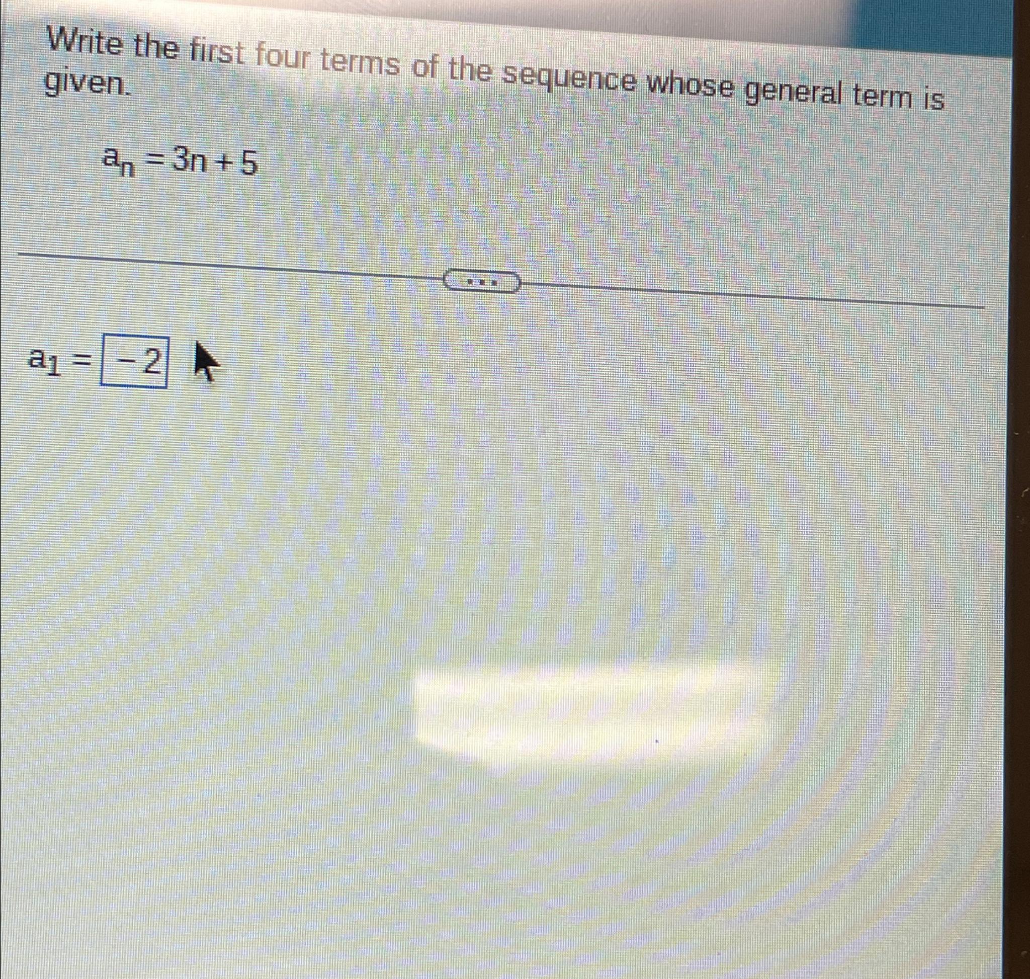 Solved Write The First Four Terms Of The Sequence Whose