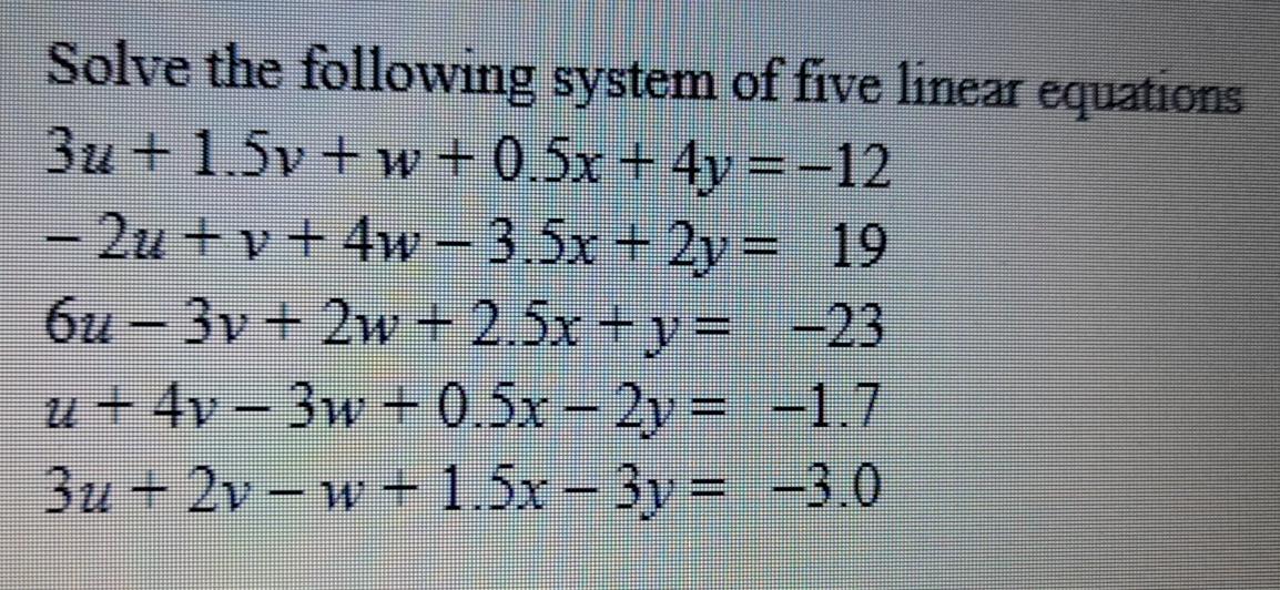Solved Solve the following system of five linear equations | Chegg.com