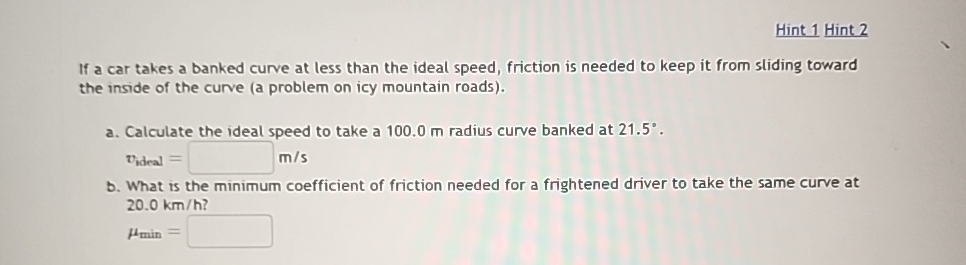 Solved Hint 1 ﻿Hint 2If a car takes a banked curve at less | Chegg.com