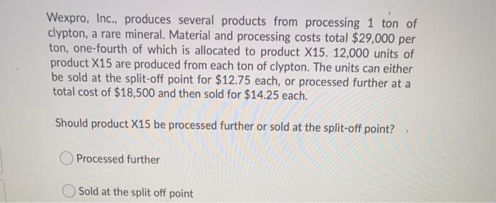 Solved Wexpro, Inc., produces several products from | Chegg.com