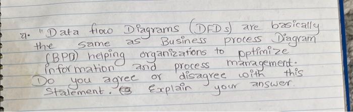 Solved a. "Data flow Diagrams (DFDs) are basically the same | Chegg.com