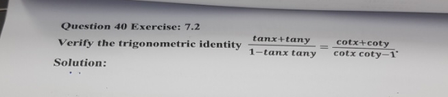 Solved Question 40 ﻿Exercise: 7.2Verify the trigonometric | Chegg.com