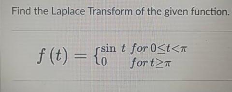 Solved Find the Laplace Transform of the given function. | Chegg.com