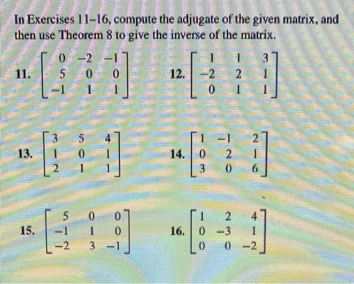 Solved In Exercises 11-16, compute the adjugate of the given | Chegg.com Solved In Exercises 11-16, compute the adjugate of the given | Chegg.com
