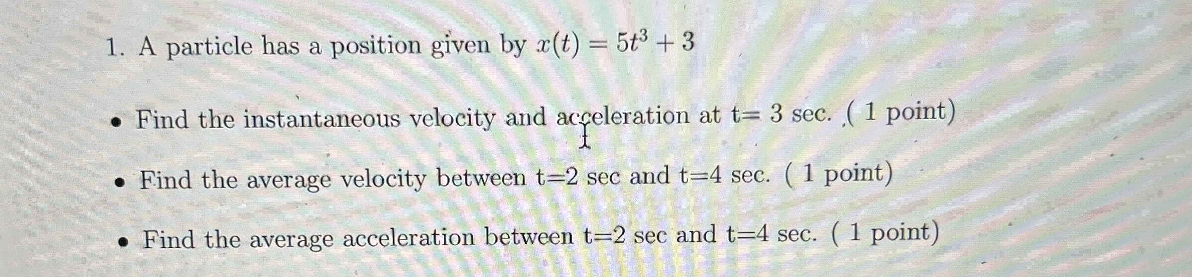 Solved A particle has a position given by x(t)=5t3+3Find the | Chegg.com