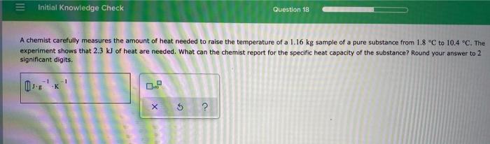 Solved Initial Knowledge Check Question 18 A chemist | Chegg.com