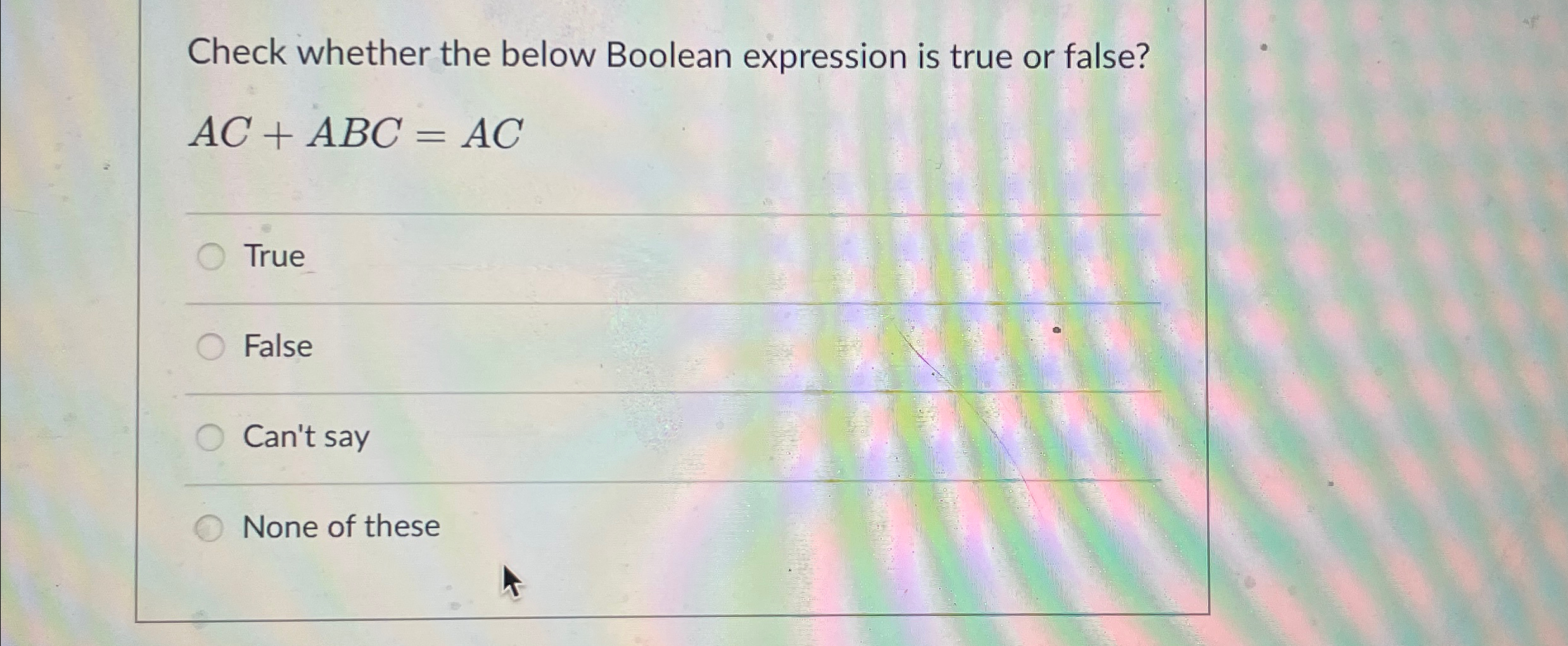Solved Check whether the below Boolean expression is true or | Chegg.com