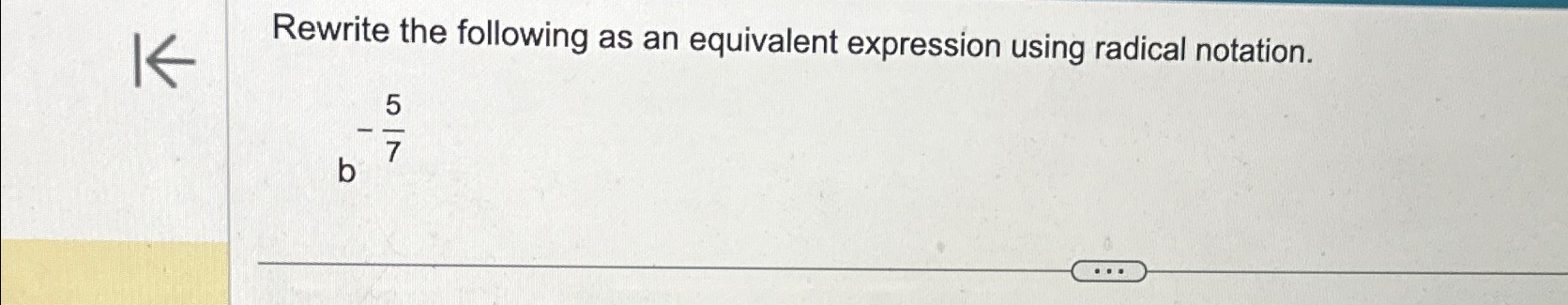 Solved Rewrite the following as an equivalent expression | Chegg.com