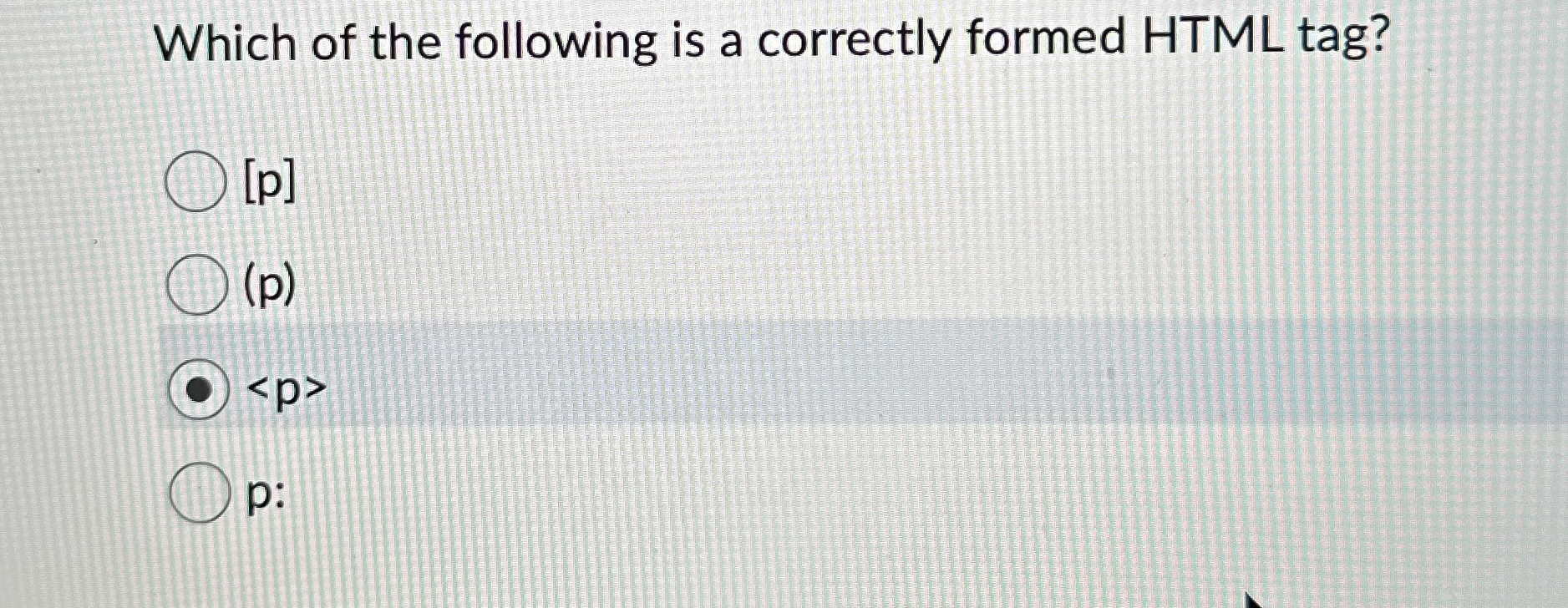 Solved Which of the following is a correctly formed HTML | Chegg.com