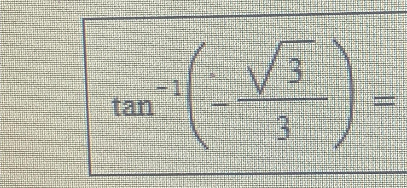 Solved tan-1(-323)= | Chegg.com