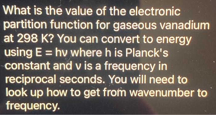 Solved What is the value of the electronic partition | Chegg.com