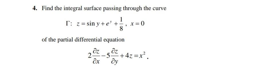 Solved 4. Find the integral surface passing through the | Chegg.com